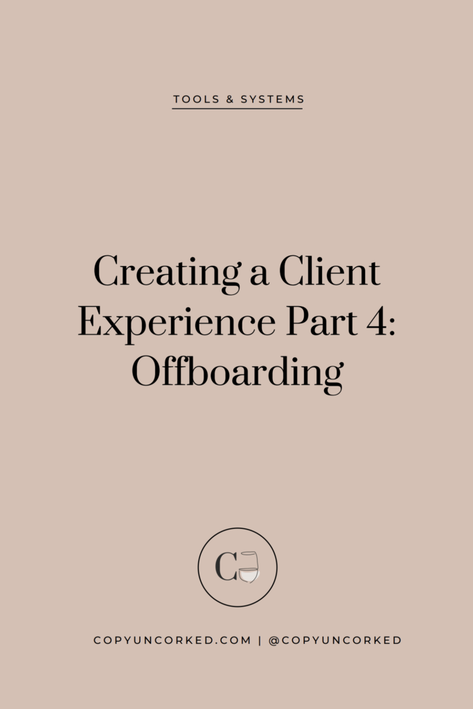 Creating a Client Experience Part 4: Offboarding - Copy Uncorked