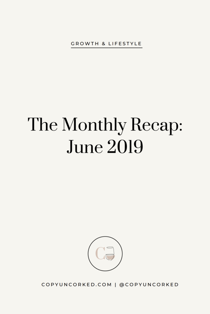 The Monthly Recap: June 2019 - Copy Uncorked