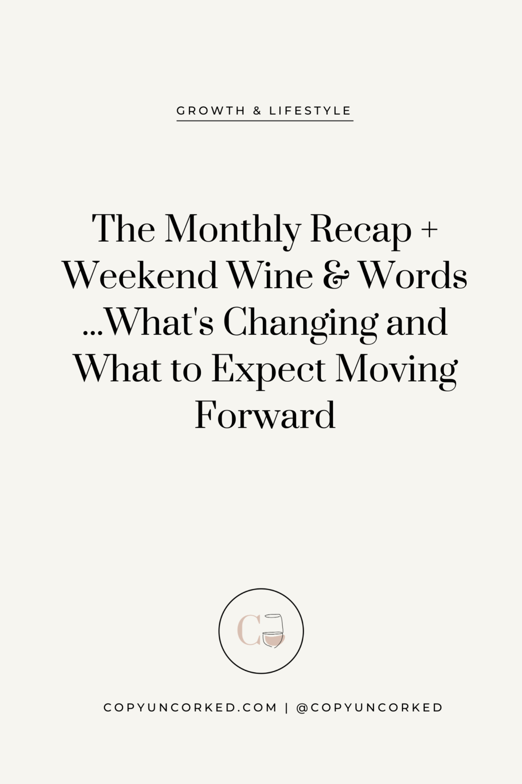 The Monthly Recap + Weekend Wine & Words...What's Changing and What to ...