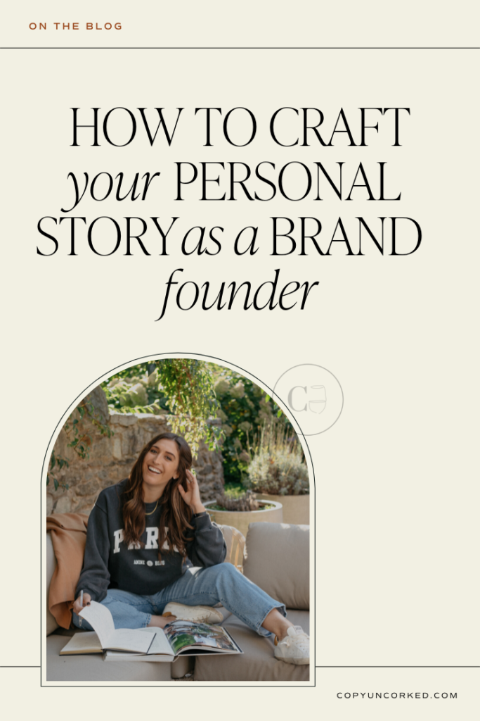 How to Craft Your Personal Story as a Brand Founder - Copy Uncorked